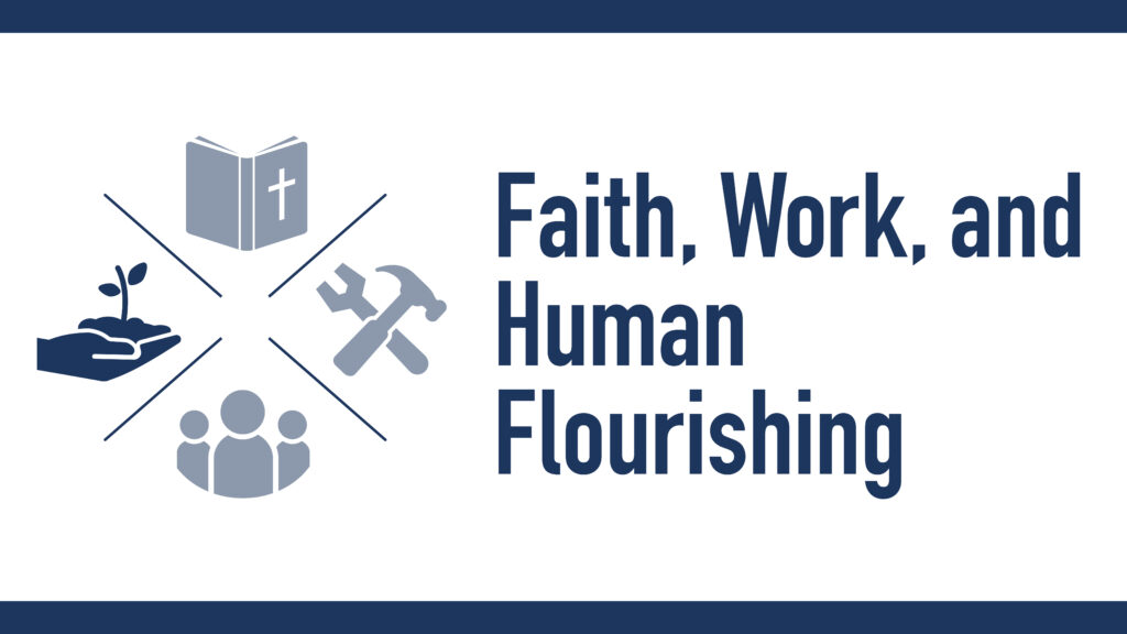 Faith, Work, and Human Flourishing