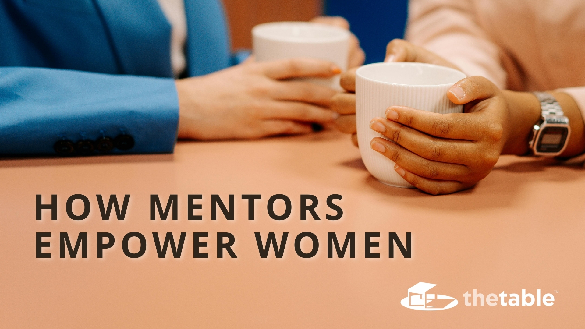 How Mentors Empower Women: Classic - The Hendricks Center
